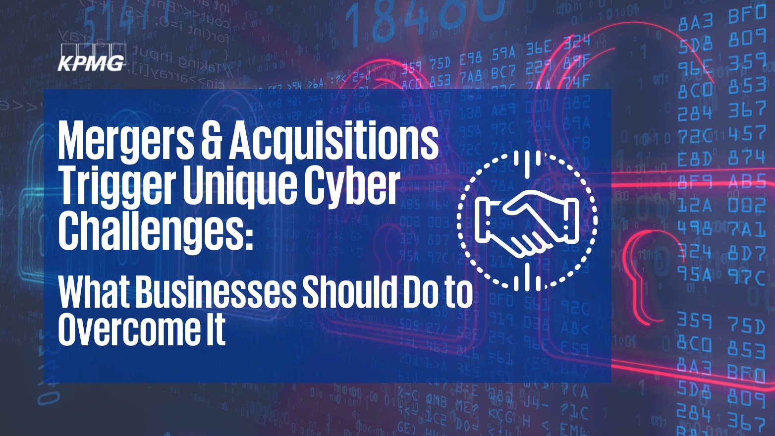 Mergers & Acquisitions Trigger Unique Cyber Challenges: What Businesses ...